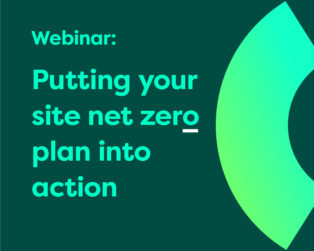Putting your site net zero plan into action